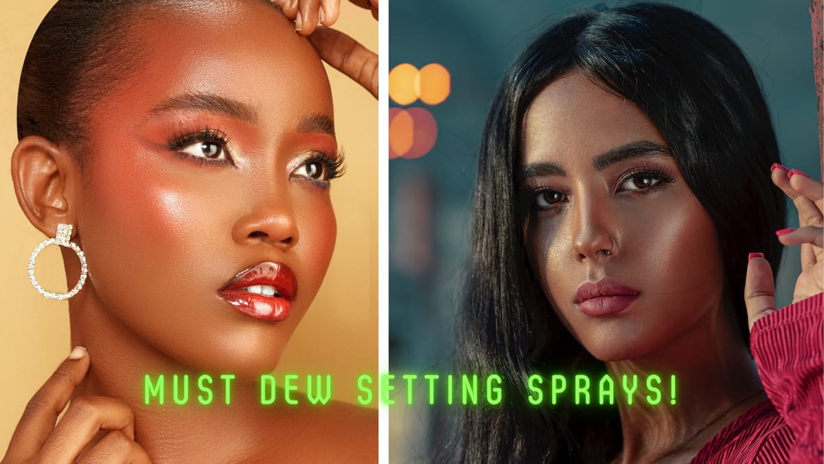 Best Dewy Setting Spray to Give You a Glowing Complexion